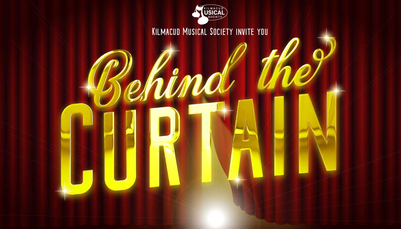 KMS Invite You ‘Behind The Curtain’ – Kilmacud Musical Society